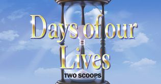 DAYS Two Scoops commentary | Days of our Lives on Soap Central