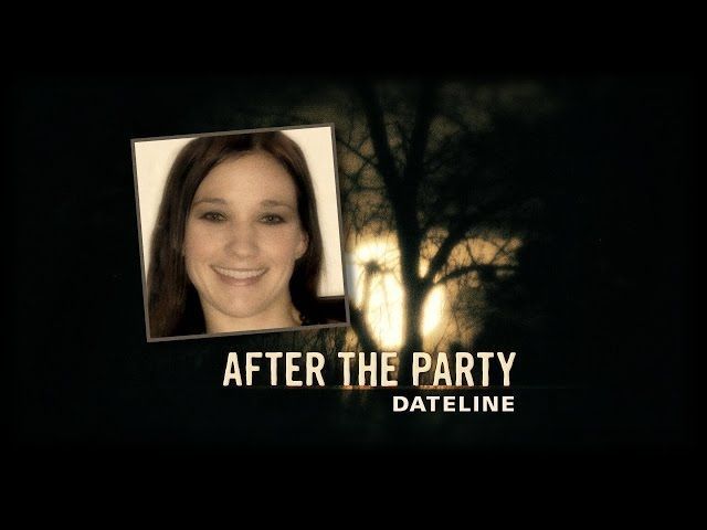 Dateline, After The Party, Ashley Fallis: Dateline: After The Party ...