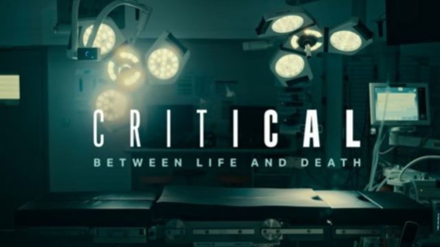 Critical: Between Life and Death - Everything we know about the ...